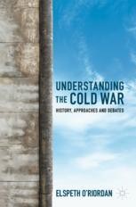 Understanding the Cold War: History, Approaches and Debates | SpringerLink
