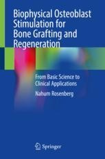 Biophysical Osteoblast Stimulation for Bone Grafting and Regeneration: From Basic Science to ...