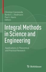 Integral Methods in Science and Engineering: Applications in Theoretical and Practical Research ...