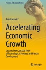 Accelerating Economic Growth: Lessons From 200,000 Years of ...