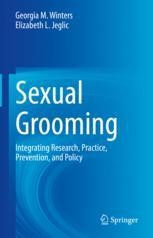 Sexual Grooming: Integrating Research, Practice, Prevention, and Policy ...