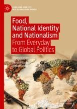 Food, National Identity and Nationalism: From Everyday to Global ...