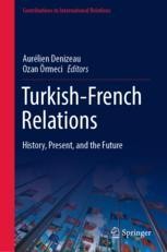 Turkish-French Relations: History, Present, and the Future | Springer ...