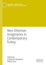 Neo-Ottoman Imaginaries in Contemporary Turkey | Springer Nature Link ...