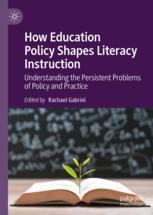 How Education Policy Shapes Literacy Instruction: Understanding the ...