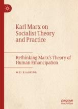 Karl Marx on Socialist Theory and Practice: Rethinking Marx’s Theory of ...