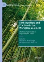 Faith Traditions and Practices in the Workplace Volume II: The Role of ...