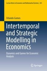 Intertemporal and Strategic Modelling in Economics: Dynamics and Games ...