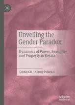Unveiling the Gender Paradox: Dynamics of Power, Sexuality and Property ...