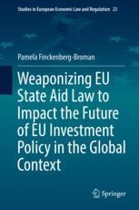 Weaponizing EU State Aid Law to Impact the Future of EU Investment ...