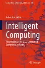 Intelligent Computing: Proceedings of the 2022 Computing Conference ...