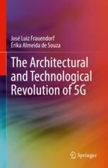 The Architectural and Technological Revolution of 5G | SpringerLink