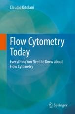 Flow Cytometry Today: Everything You Need to Know about Flow Cytometry ...
