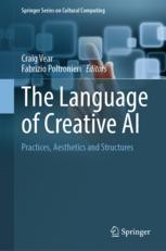 The Language of Creative AI: Practices, Aesthetics and Structures ...