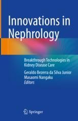 Innovations in Nephrology: Breakthrough Technologies in Kidney Disease ...