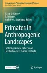 Primates in Anthropogenic Landscapes: Exploring Primate Behavioural ...
