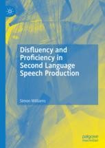 Disfluency and Proficiency in Second Language Speech Production ...
