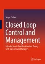 Closed Loop Control and Management: Introduction to Feedback Control Theory with Data Stream ...
