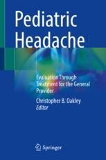 Pediatric Headache: Evaluation Through Treatment for the General ...