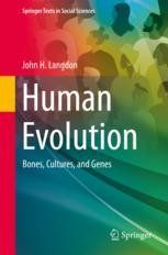 Human Evolution: Bones, Cultures, and Genes | SpringerLink