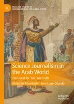Science Journalism in the Arab World: The Quest for ‘Ilm’ and Truth ...