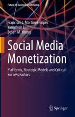 Social Media Monetization: Platforms, Strategic Models and Critical ...