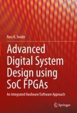 Advanced Digital System Design using SoC FPGAs: An Integrated Hardware/Software Approach ...