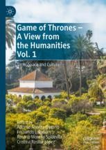 Game of Thrones - A View from the Humanities Vol. 1: Time, Space and ...
