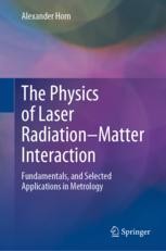 The Physics of Laser Radiation–Matter Interaction: Fundamentals, and ...