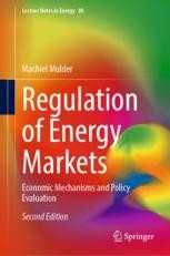 Regulation of Energy Markets: Economic Mechanisms and Policy Evaluation ...