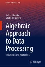 Algebraic Approach to Data Processing: Techniques and Applications ...