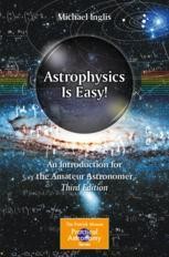 Astrophysics Is Easy!: An Introduction for the Amateur Astronomer ...