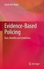 Evidence-Based Policing: Uses, Benefits and Limitations | Springer ...