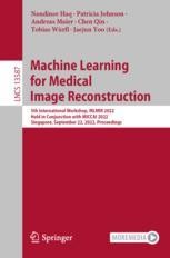 Machine Learning for Medical Image Reconstruction: 5th International ...