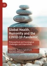Global Health, Humanity and the COVID-19 Pandemic: Philosophical and ...