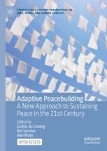Adaptive Peacebuilding: A New Approach to Sustaining Peace in the 21st ...