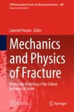 Mechanics and Physics of Fracture: Multiscale Modeling of the Failure Behavior of Solids ...