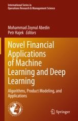 Novel Financial Applications of Machine Learning and Deep Learning: Algorithms, Product Modeling ...