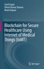 Blockchain for Secure Healthcare Using Internet of Medical Things (IoMT) | SpringerLink