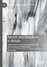 Racism and Education in Britain: Addressing Structural Oppression and ...