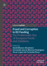 Fraud and Corruption in EU Funding: The Problematic Use of European ...