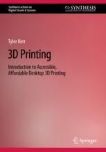 3D Printing: Introduction to Accessible, Affordable Desktop 3D Printing ...