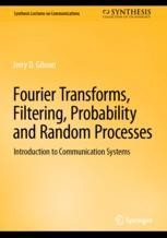Fourier Transforms, Filtering, Probability and Random Processes: Introduction to Communication ...