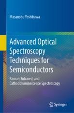 Advanced Optical Spectroscopy Techniques for Semiconductors: Raman, Infrared, and ...
