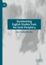 Decolonising English Studies from the Semi-Periphery | Springer Nature ...