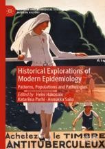 Historical Explorations of Modern Epidemiology: Patterns, Populations ...