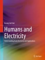 Humans and Electricity: Understanding Body Electricity and Applications ...