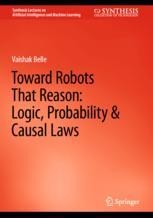Toward Robots That Reason: Logic, Probability & Causal Laws | SpringerLink