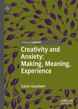 Creativity and Anxiety: Making, Meaning, Experience | SpringerLink