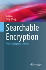 Searchable Encryption: From Concepts to Systems | SpringerLink